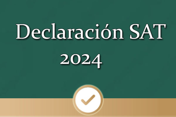 Declaración SAT 2024 Todo lo que necesitas saber
